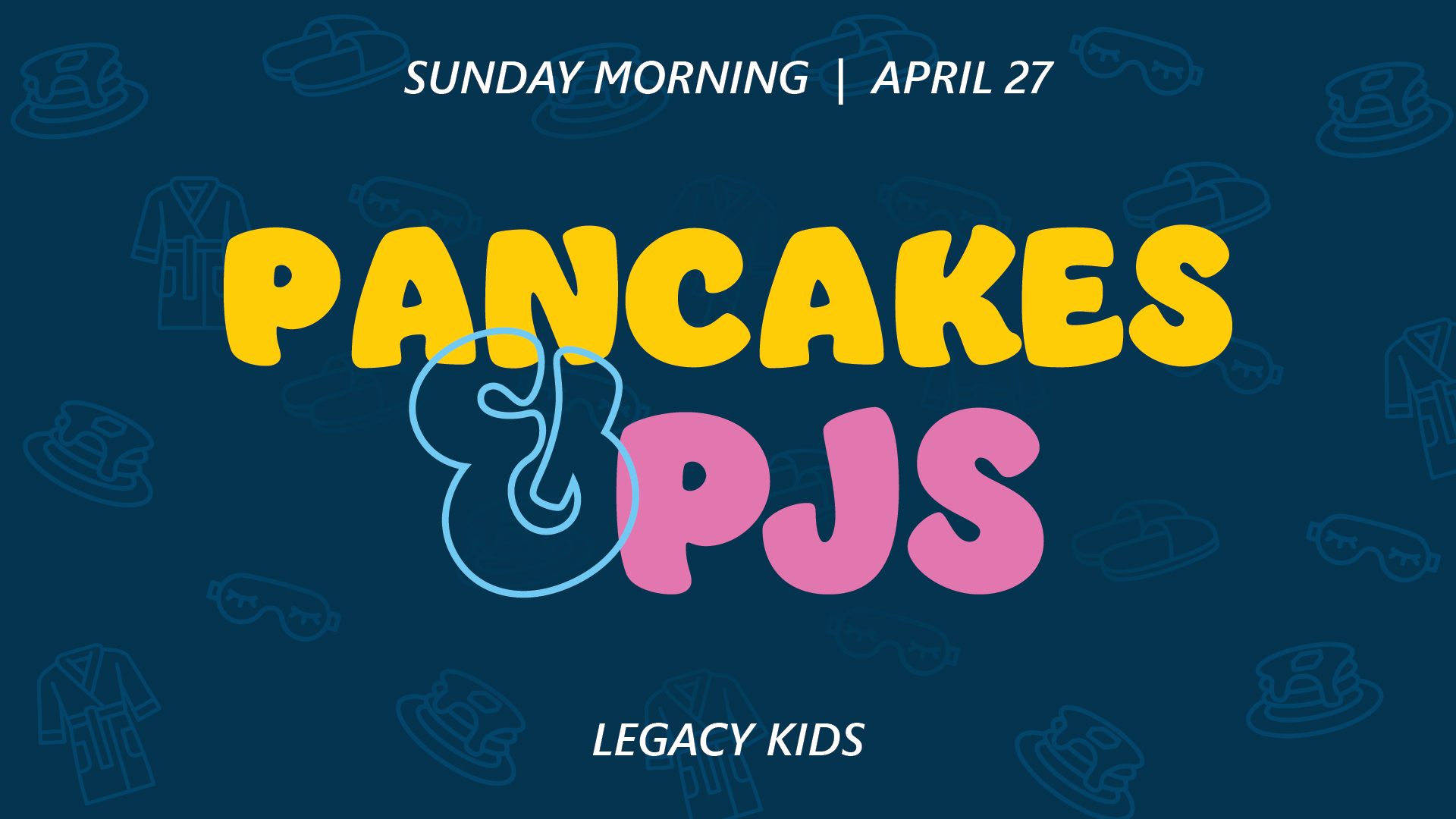 Pancakes and PJ's - Legacy Christian Church